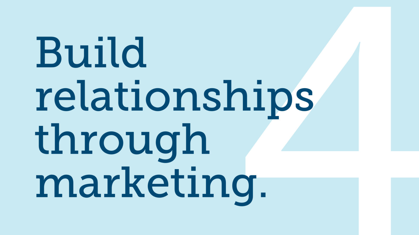 Business Principle #4: Build relationships through marketing. - FINSYNC